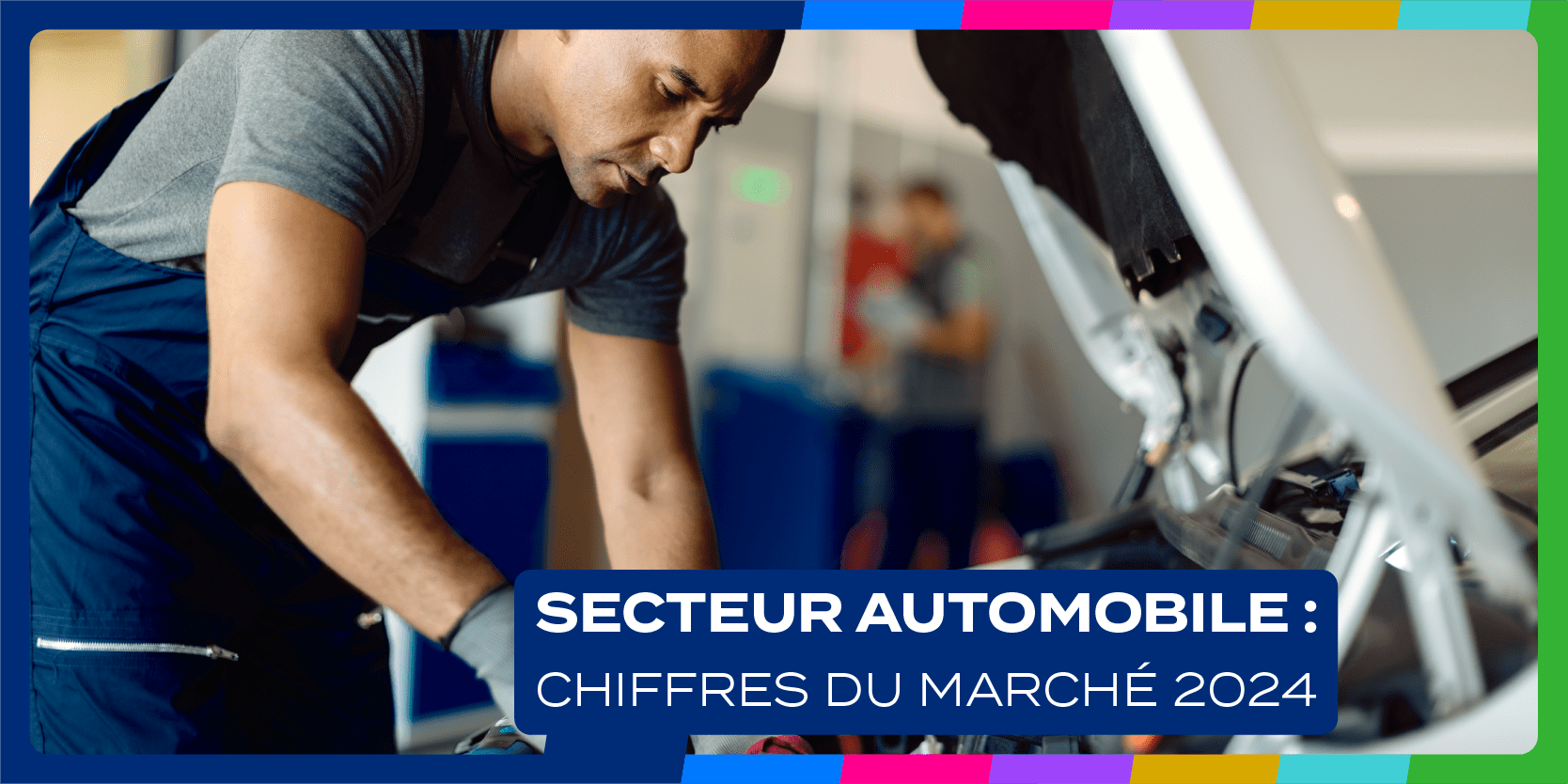 Secteur de l'automobile : les chiffres clés du marché pour 2024 ...