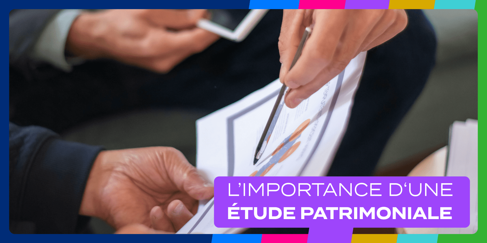 L'importance d'une étude patrimoniale : comprendre et planifier votre ...