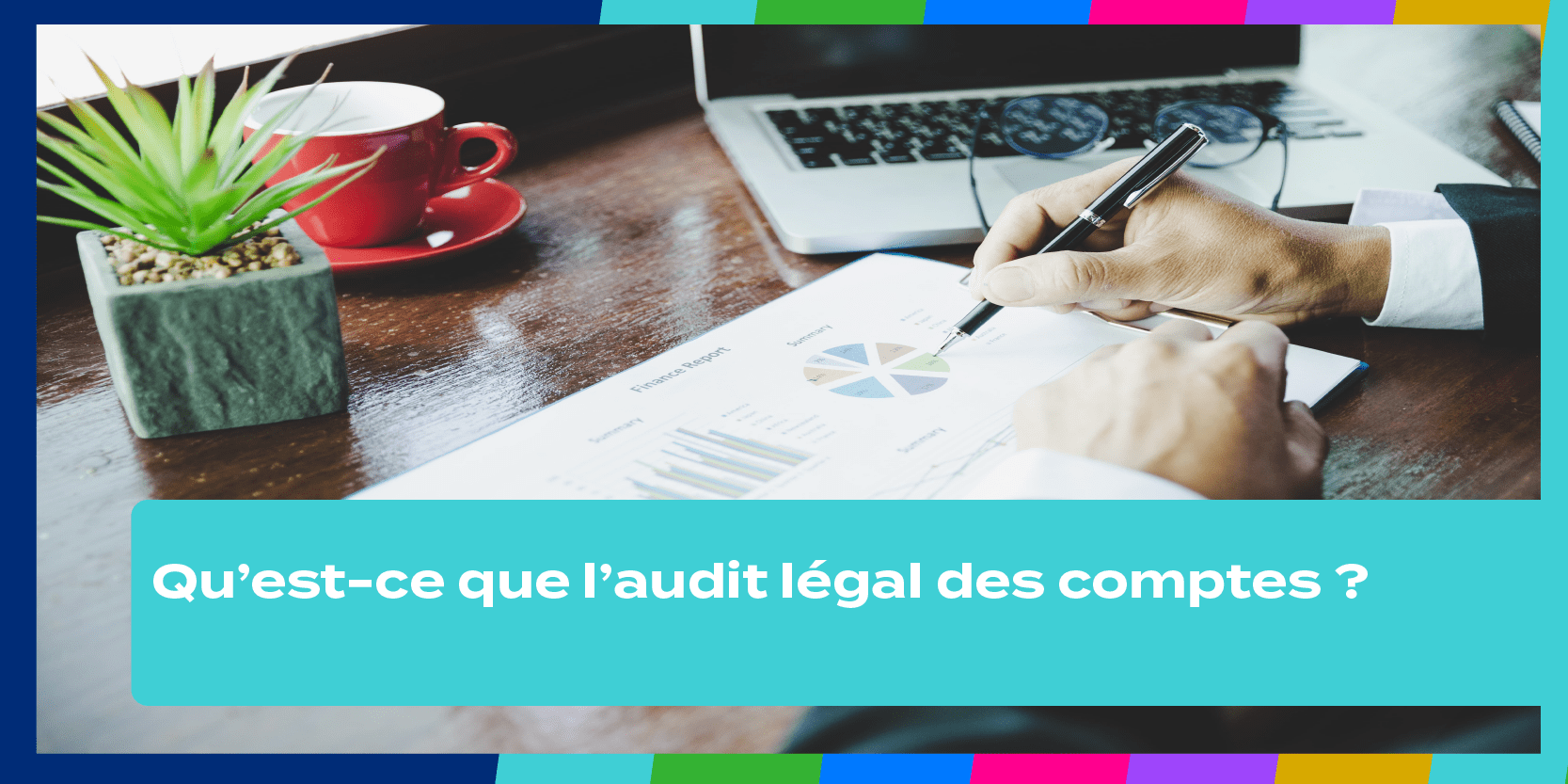 Qu’est-ce que l’audit légal des comptes | ADECIA | cabinet d'expertise ...