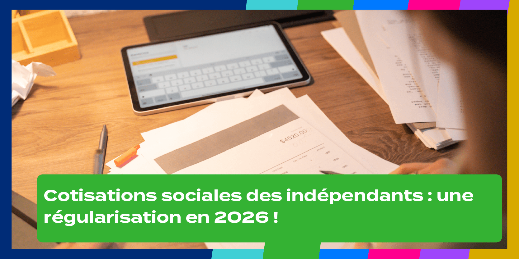 Cotisations sociales des indépendants : régularisation en 2026 ! | ADECIA | cabinet d'expertise ...